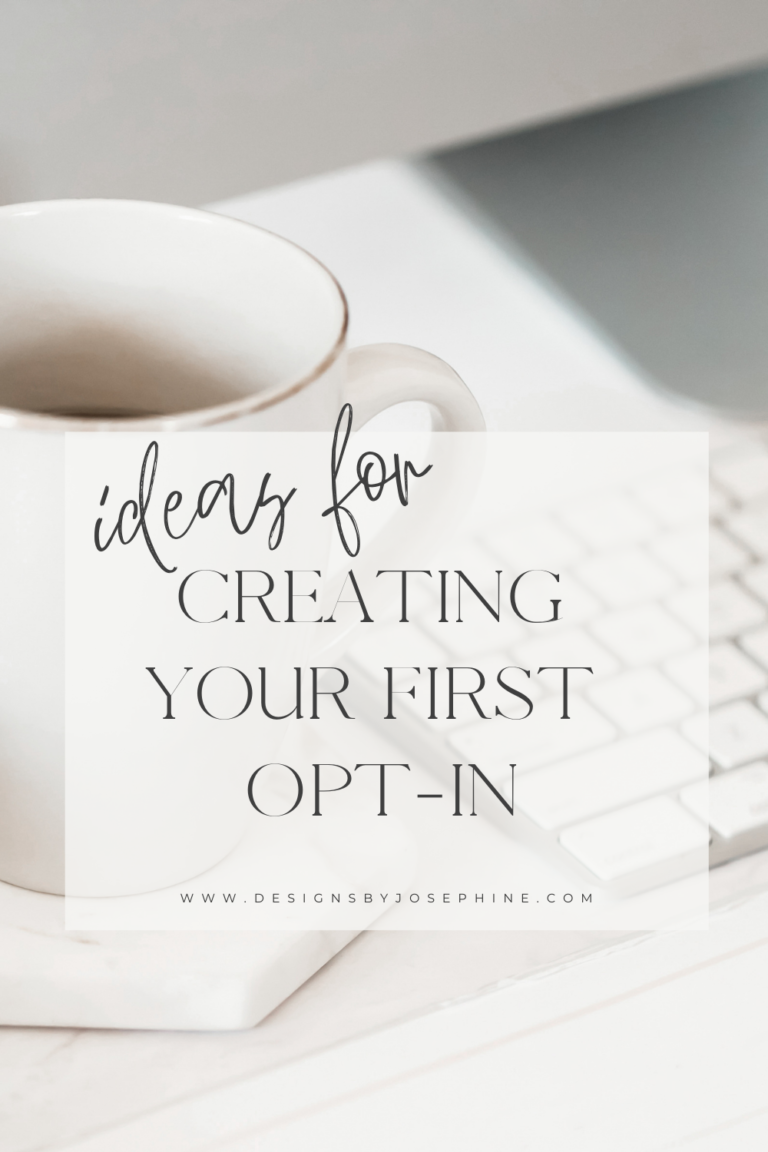 Ideas for creating your first Opt-in — designsbyjosephine.com