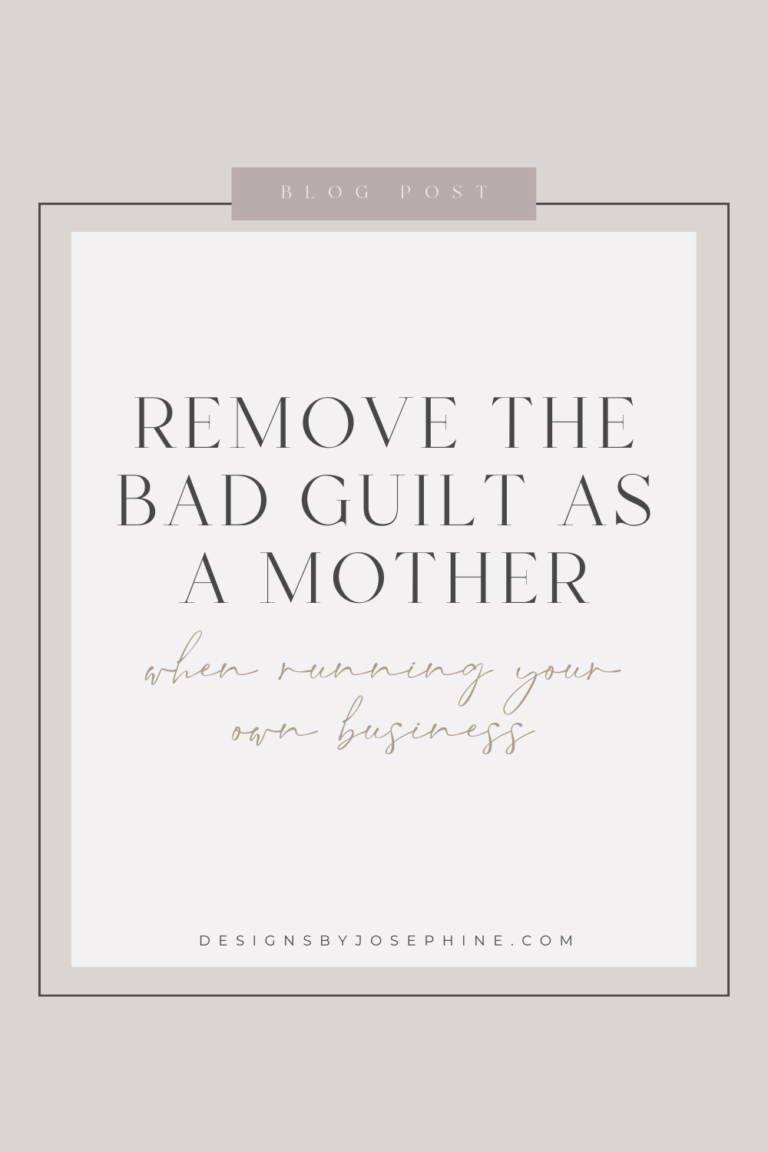 Remove the bad guilt as a mother when running your own business